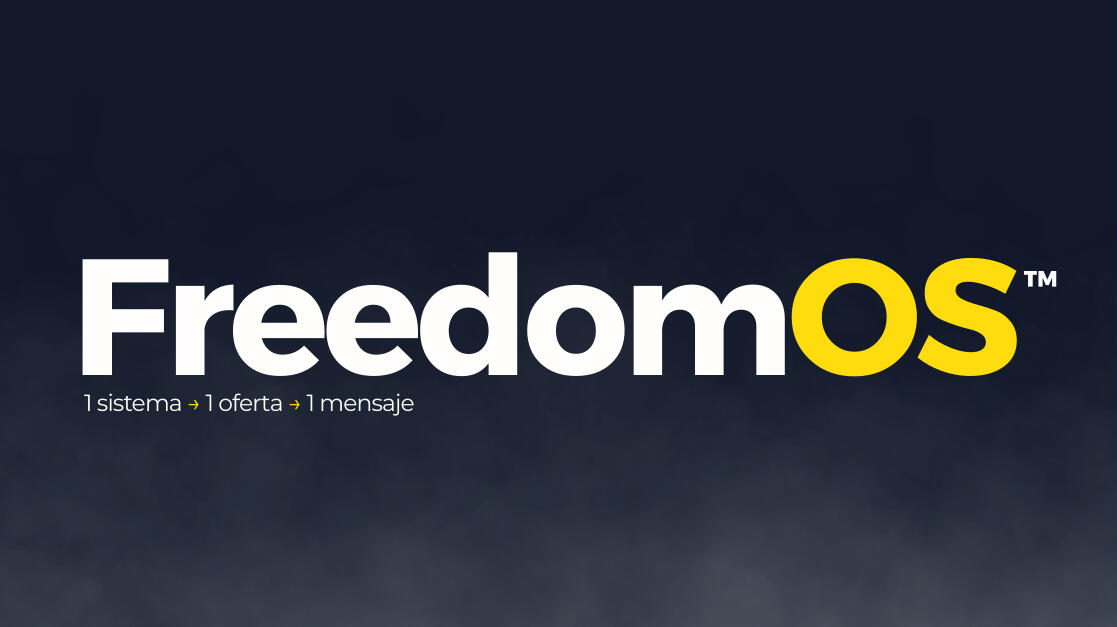 FreedomOS™ 1 sistema → 1 oferta → 1 mensaje
